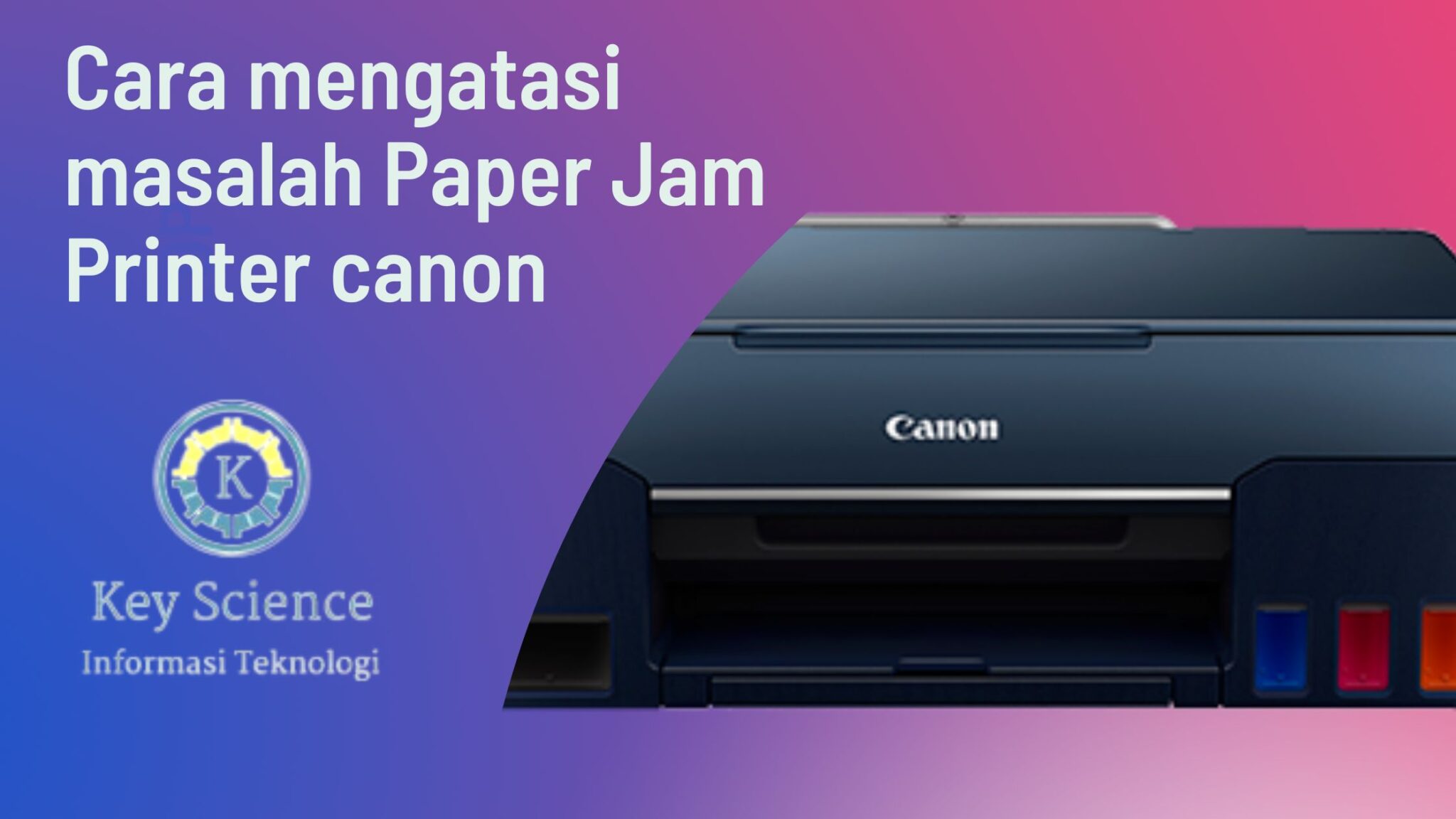 Cara mengatasi masalah Paper Jam Printer canon - Science of Technology